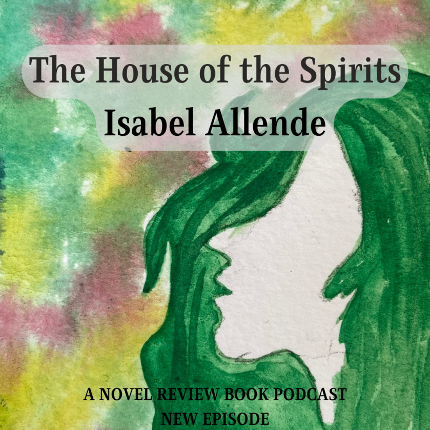 “The House of the Spirits” Isabel Allende – Book 102. – A Novel Review ...